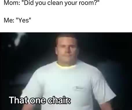 I cleaned the room - Meme by SmugAnn :) Memedroid