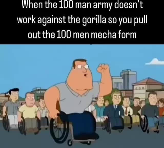 100 guys failed so we sent the gorilla mecha - Meme by arrowguy ...