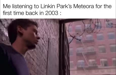 Listening to Linkin Park's Meteora - Meme by Dutta0101 :) Memedroid