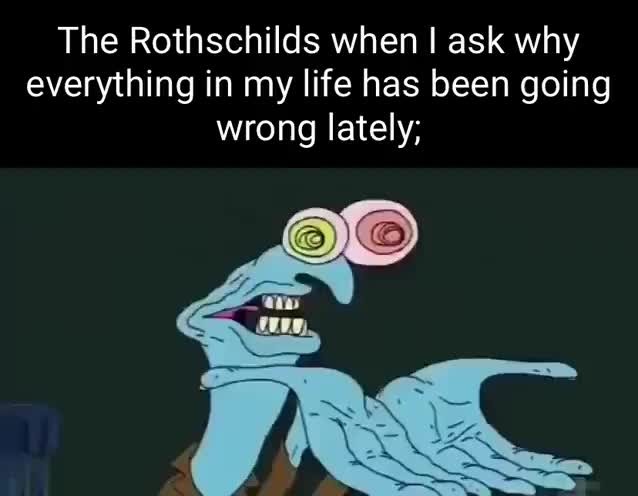 Rothschilds meme - Meme by HenryCat :) Memedroid