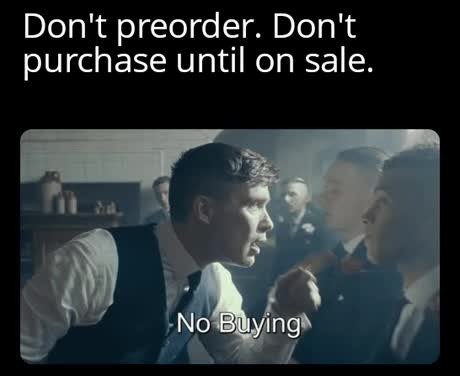 don't preorder - Meme by MemeTheVersed :) Memedroid