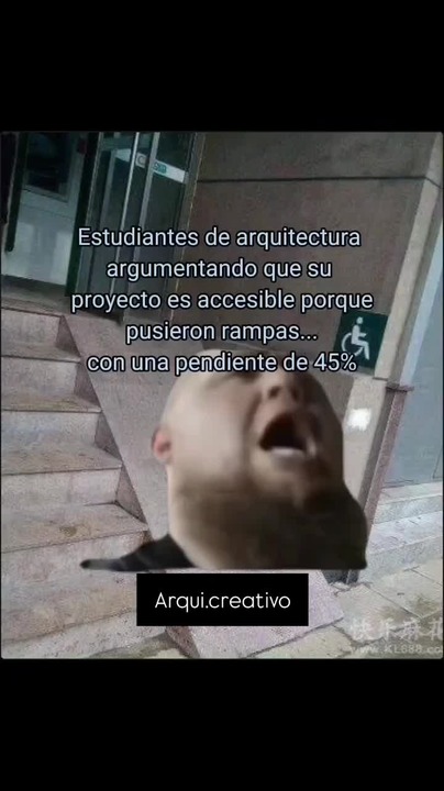 Accesibilidad con rampas del 45%: aprobado en arquitectura - Meme ...