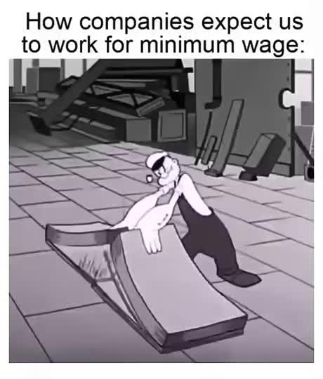 Minimum wage meme - Meme by Wr3m3M3m3d :) Memedroid