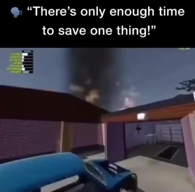 you can save just one thing - Meme by Alivetipo :) Memedroid