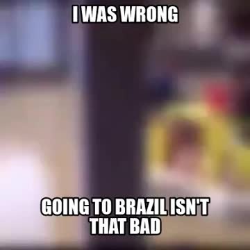 You're going to brazil - Meme by Ezequiel32 :) Memedroid