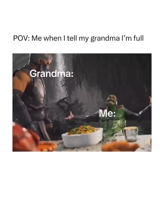 Grandma:I say when you are full - Meme by whykane :) Memedroid