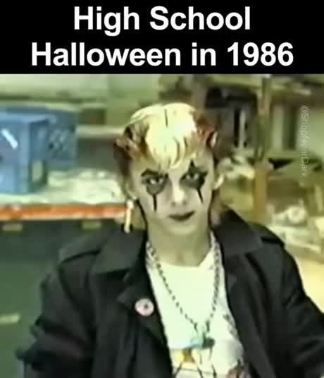 High School Halloween 1986 - Meme by FuzzyGrim :) Memedroid