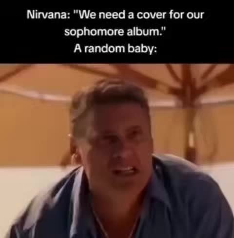 Nirvana - Meme by Knot_daddy :) Memedroid