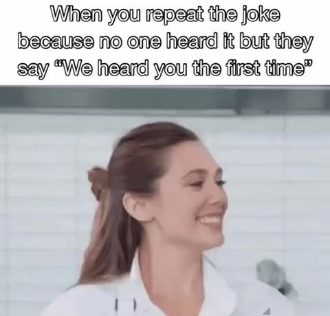 When you repeat the joke - Meme by hybridsense153 :) Memedroid