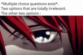 Multiple choice exams: 2 fake answers, 1 trap, 1 illusion - Meme by ...