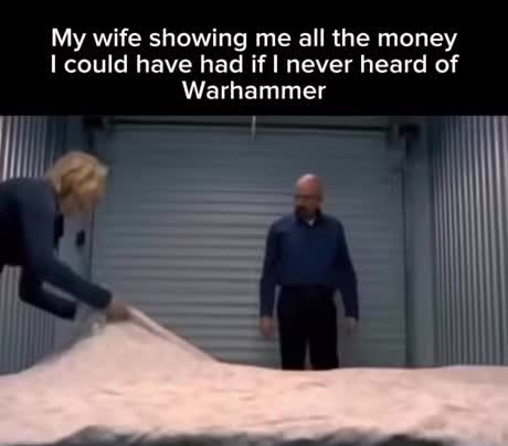 Warhammer is expensive - Meme by dexterwinter :) Memedroid