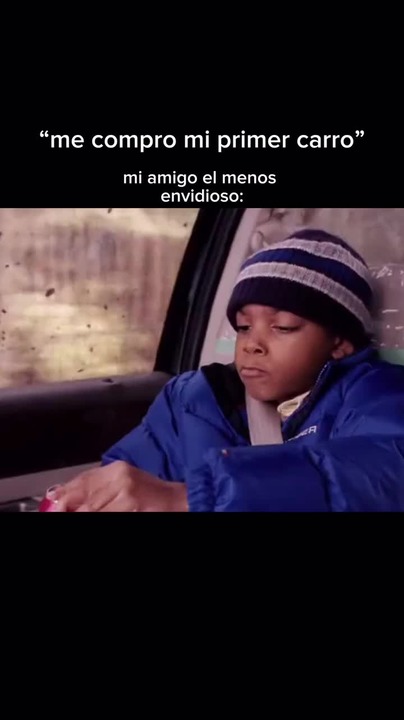 compro mi primer carro y mi amigo envidioso no aguanta - Meme subido ...