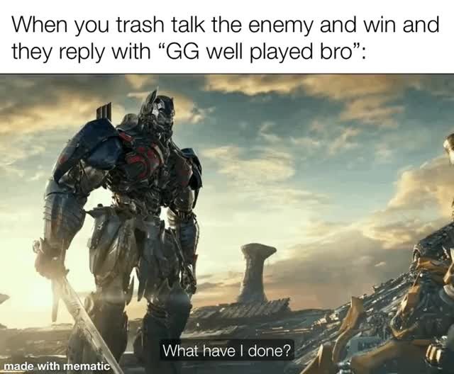 GG well played bro - Meme by AloneKaven :) Memedroid