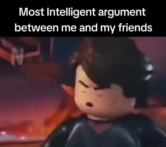 Most intelligent argument between friends - Meme by SweetCeci :) Memedroid