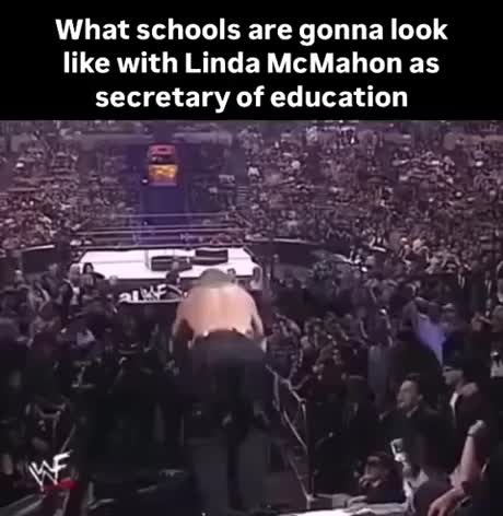 Schools with Linda McMahon as secretary of education - Meme subido por ...