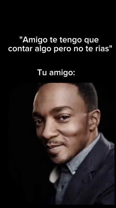 Amigo: te voy a contar algo pero no te rías. Yo: ya estoy llorando ...