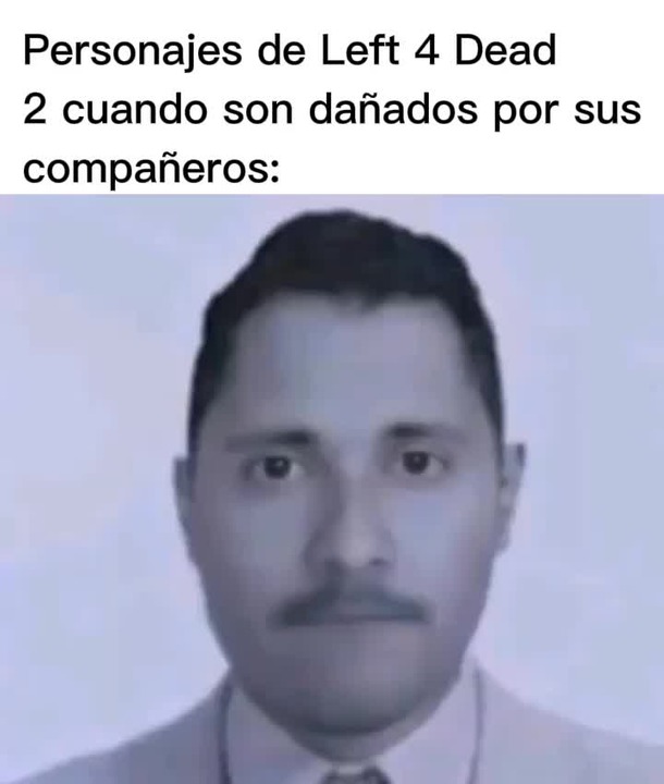 Left 4 dead 2, un juegazo - Meme subido por Toxi_MEmer :) Memedroid