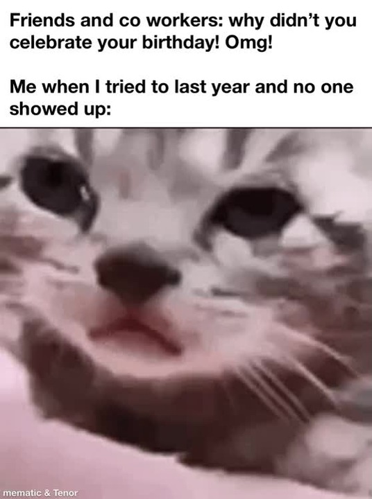 Why don't you celebrate your birthday - Meme by Xenninja :) Memedroid