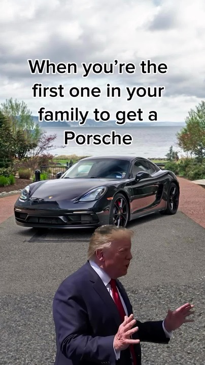 first one in your faily to get a porsche - Meme by habouba :) Memedroid