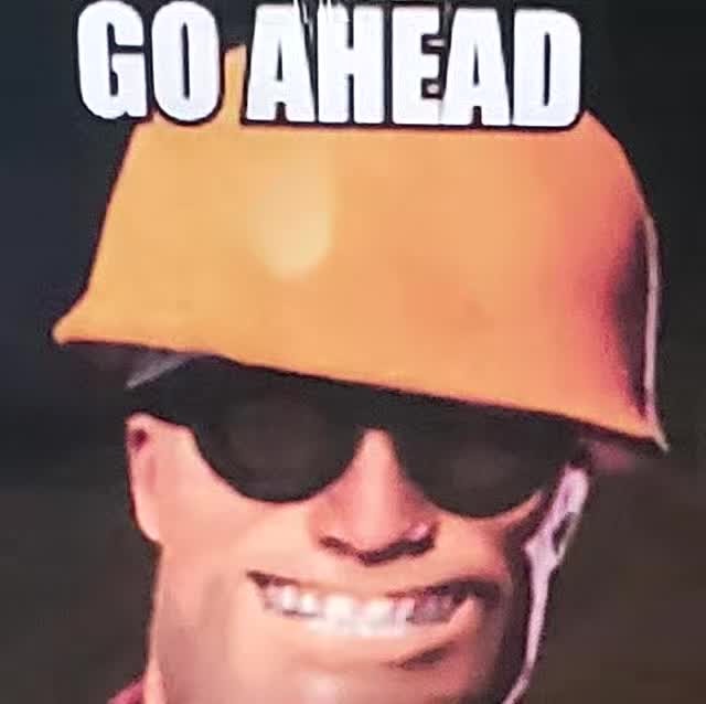 Go ahead - Meme by Knot_daddy :) Memedroid